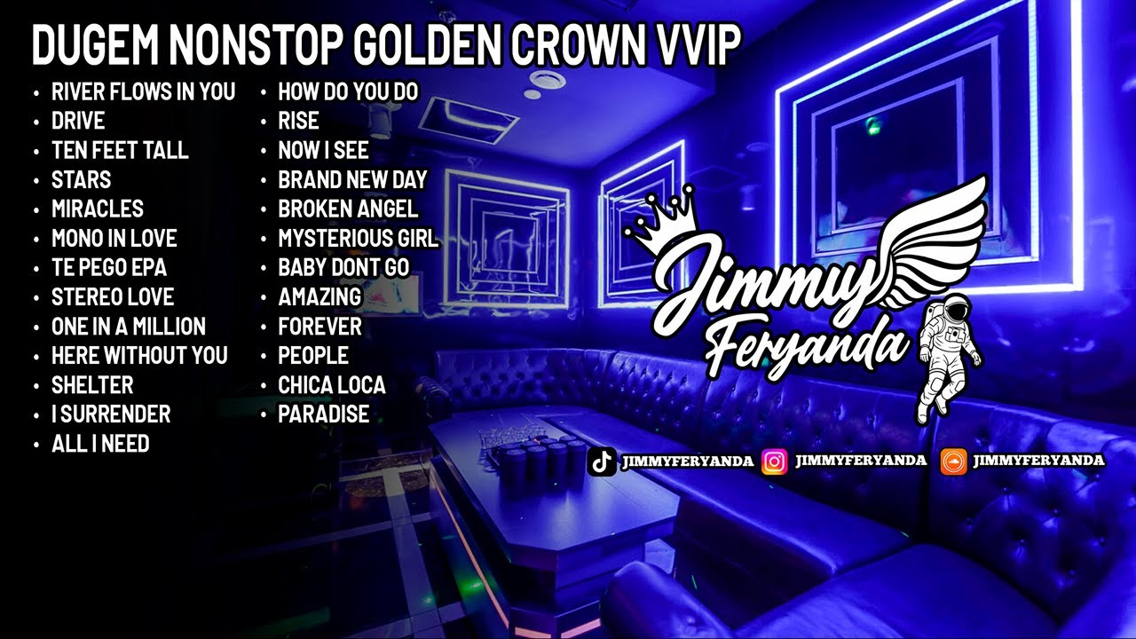 DUGEM NONSTOP GOLDEN CROWN VVIP BIKIN ROOM AUTO MENYALA BOSKU [ JIMMY ...