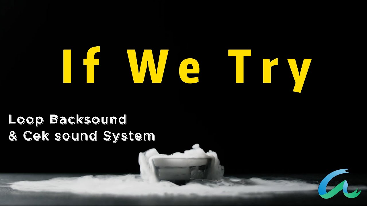 Musik Loop Backsound & Cek sound System (If We Try) - 4K Ultra HD - YouTube