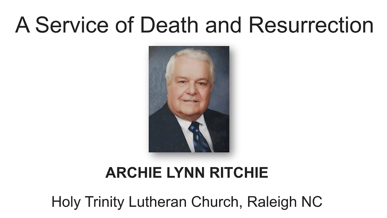 A Service of Death and Resurrection for Archie Ritchie - YouTube