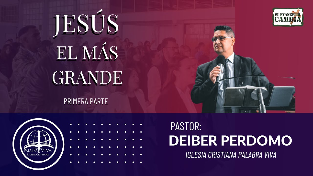 Jesús el más Grande Primera Parte - Pastor Deiber Perdomo. - YouTube