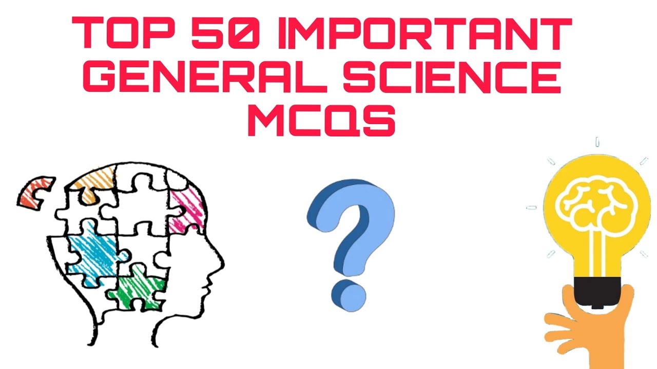 Top 50 General Science Mcqs that You must know for Any Exam |50 must ...