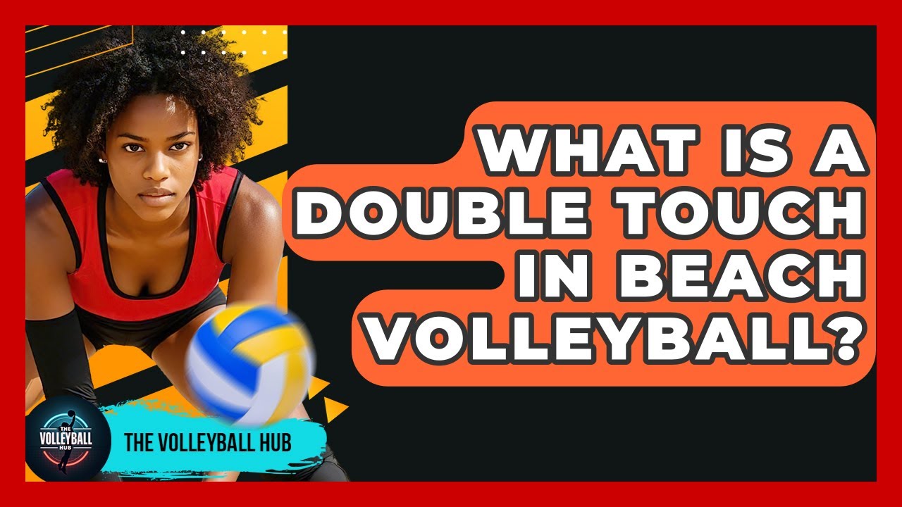 What Is A Double Touch In Beach Volleyball? - The Volleyball Hub - YouTube