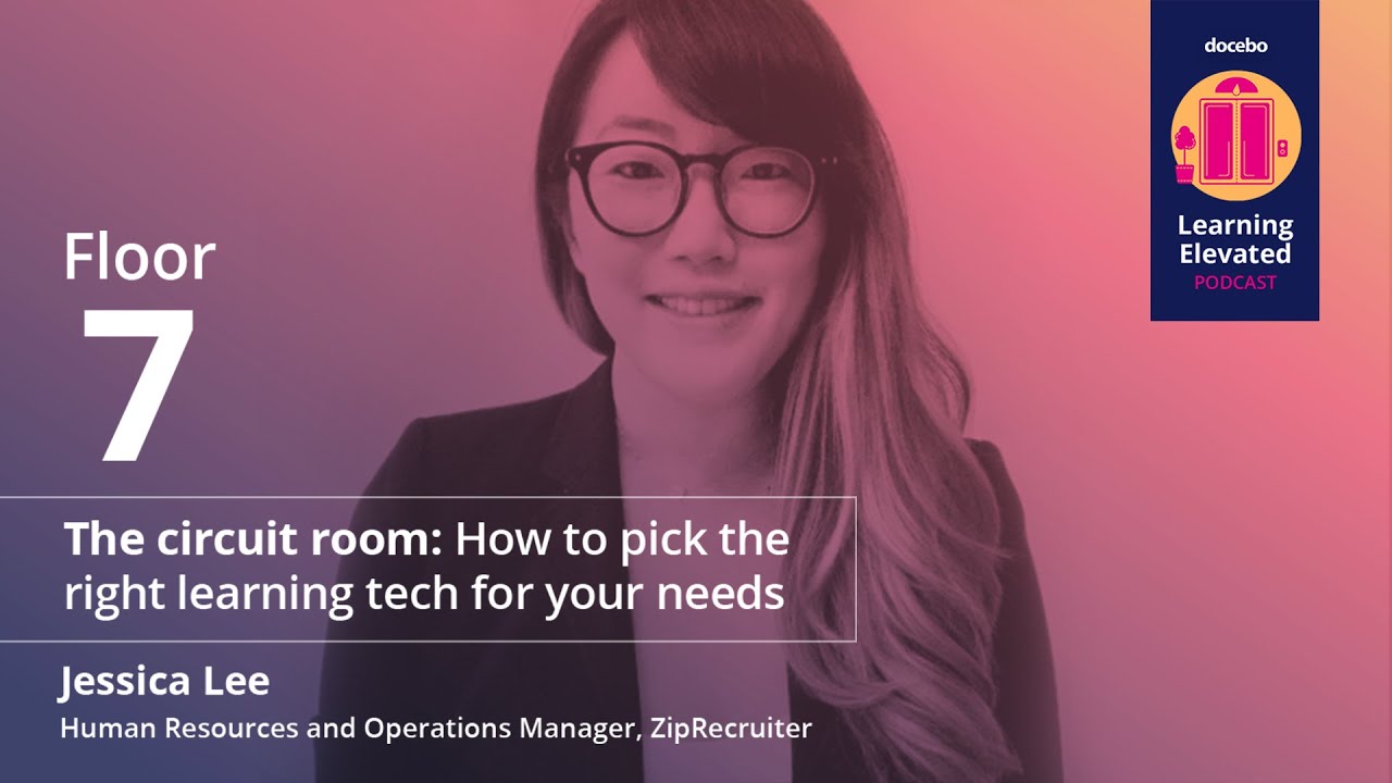 Floor 7 - The circuit room: How to pick the right learning tech for ...