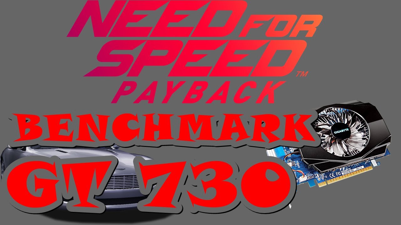 Need for Speed Payback | Benchmark | Nvidia GT 730 OC Edition - YouTube