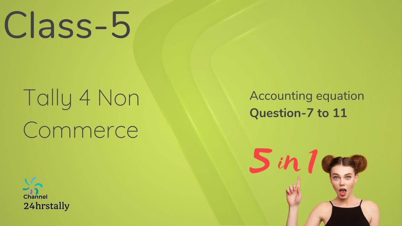 Class-5 Accounting Equations 7 to 11 - YouTube