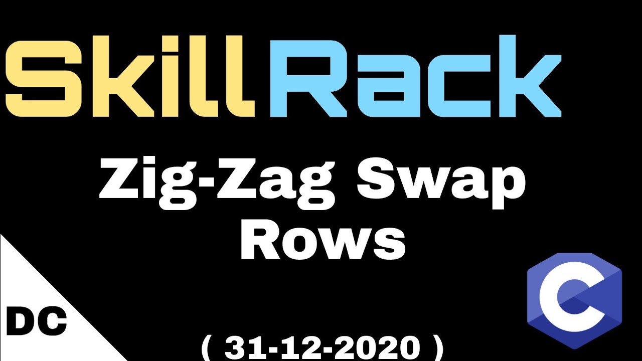 skillrack daily challenge | Zig-Zag Swap - Rows | 31-12-2020 - YouTube