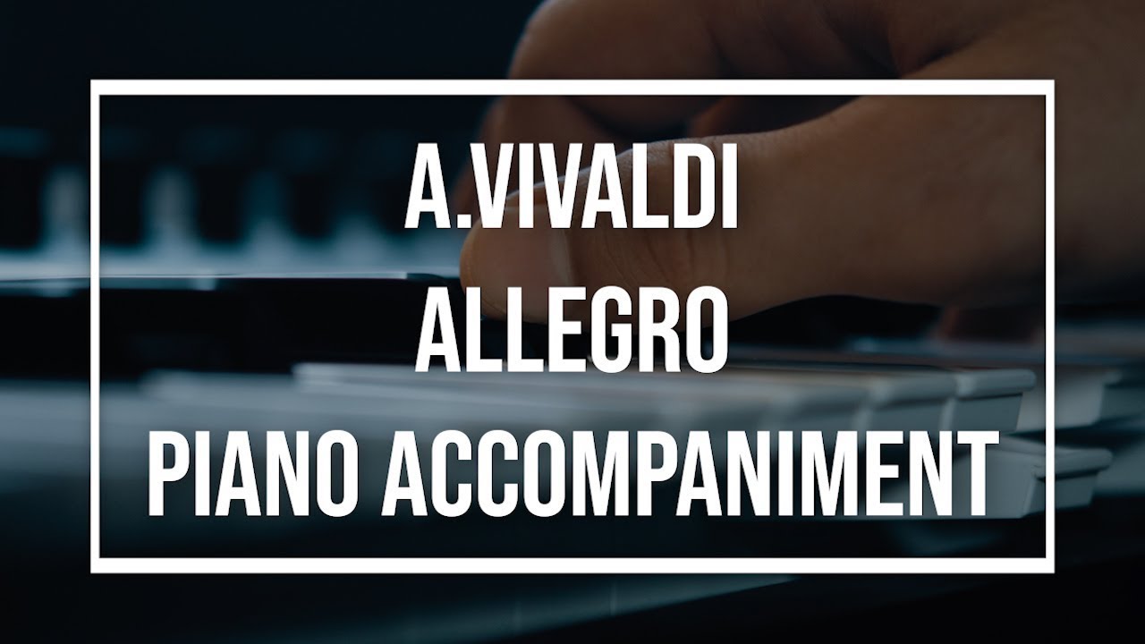 A. Vivaldi Allegro Piano Accompaniment in Slow, Moderate and Fast Tempo ...
