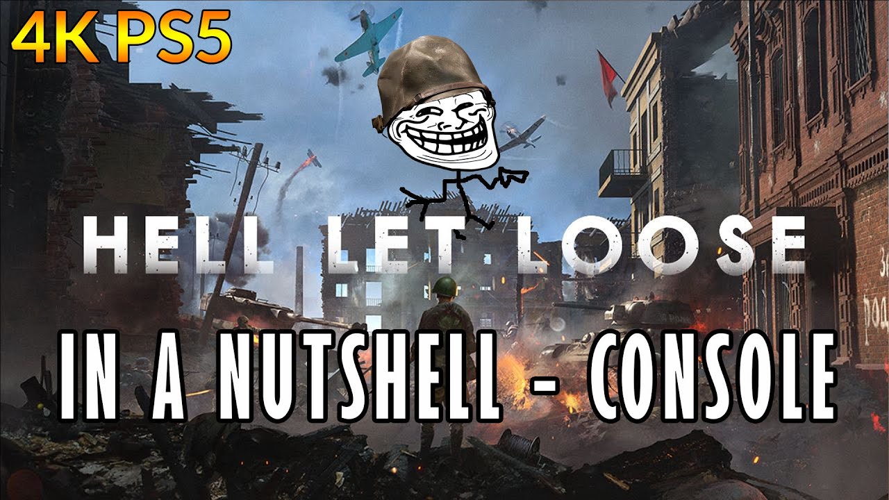 Hell Let Loose In A Nutshell, Console Edition - YouTube