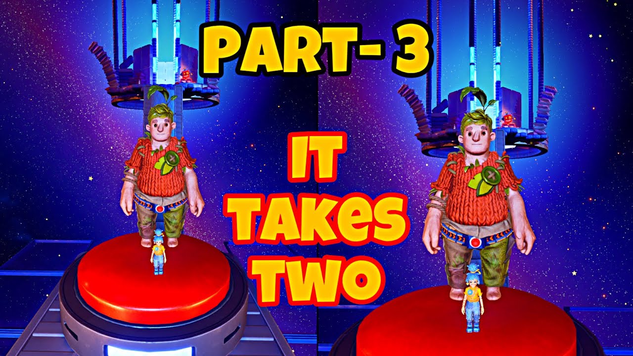 It Takes Two | Part - 3 (Full Game) - YouTube