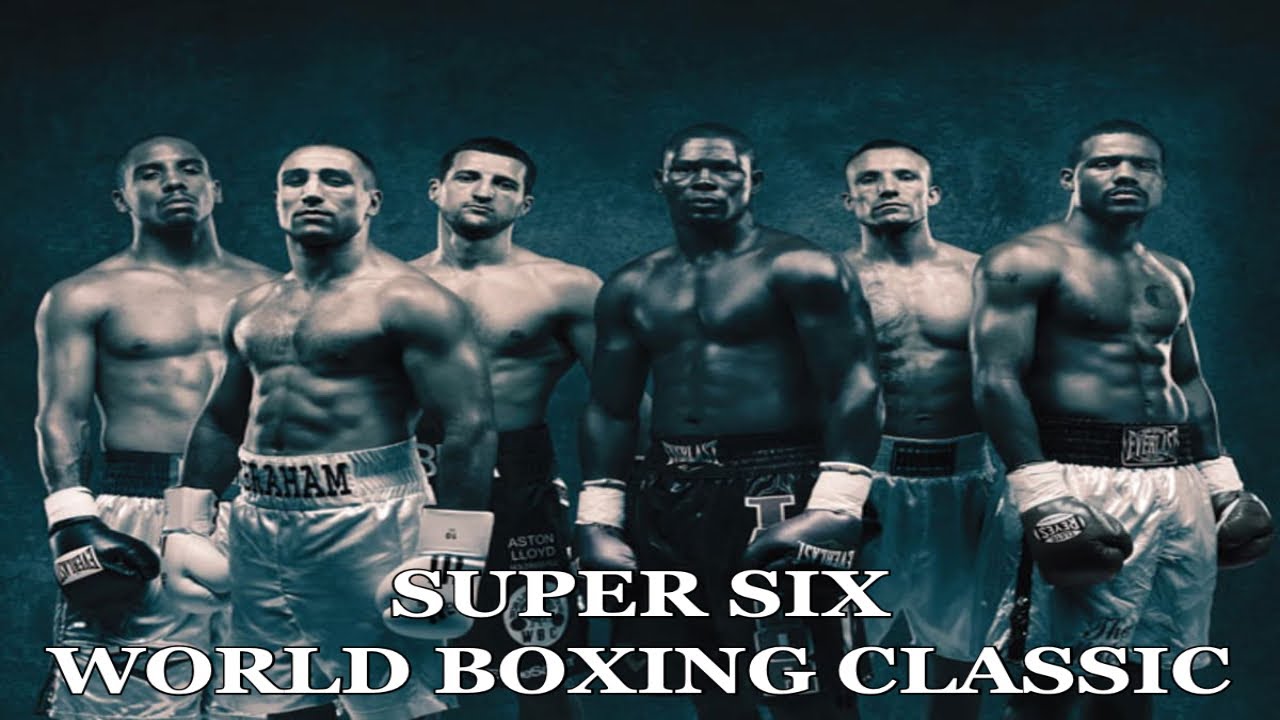 Super Six Boxing Classic || Super Middleweight Championship Tournament ...