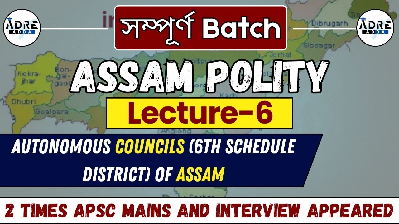 Assam Polity | L-6 I Assam GK | ADRE I APSC I Forester I Forest Guard ...