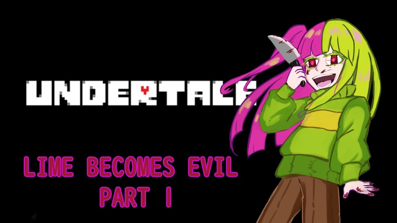 Game Stream- UNDERTALE- Lime becomes EVIL PART 1 - YouTube
