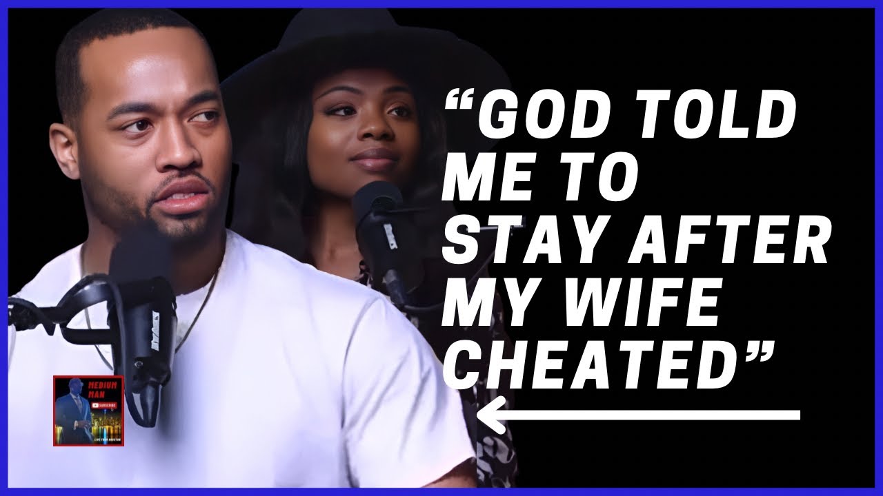 “God Told Me To Stay After My Wife Cheated” (Part 2) | Strong Faith Or ...