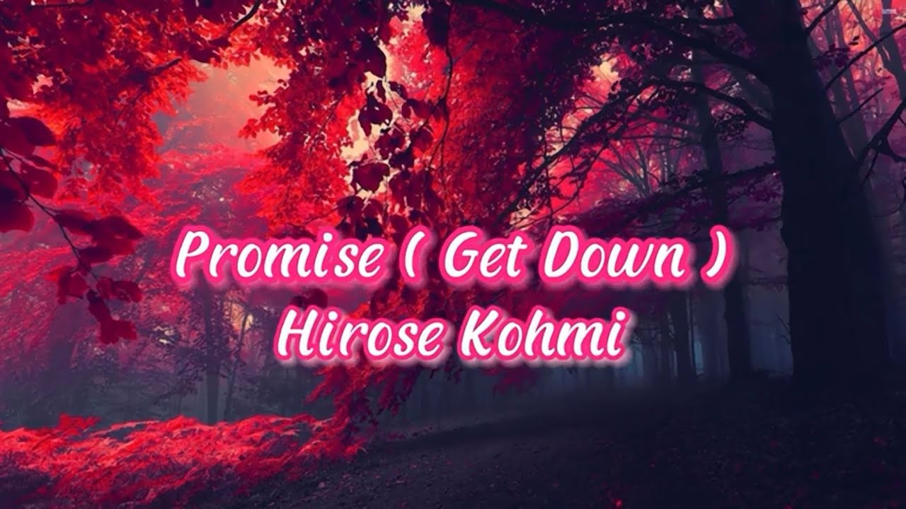 Promise ( Get Down ) - Hirose Kohmi [ VietSub Lyrics ] - YouTube