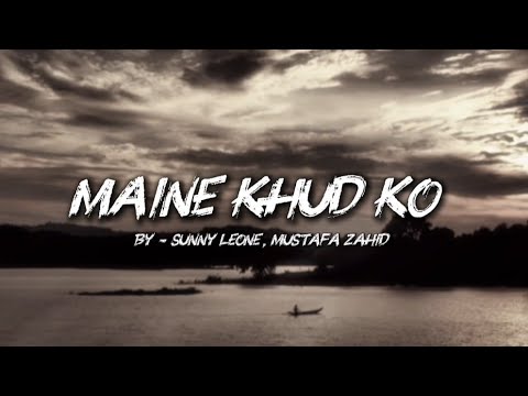 Maine Khud Ko ❤️ | Full Song | HD Audio | musical mood