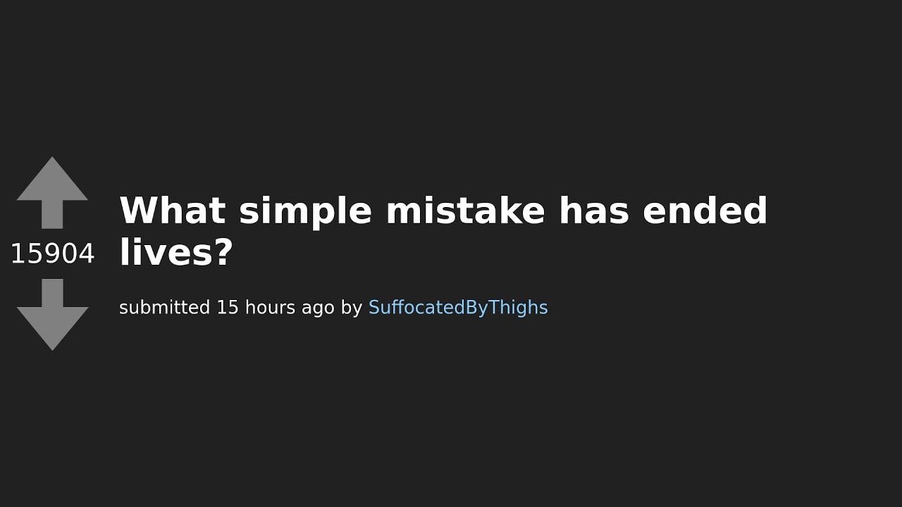 Fatal Flubs: People Reveal Simple Mistakes That Have Tragically Ended ...