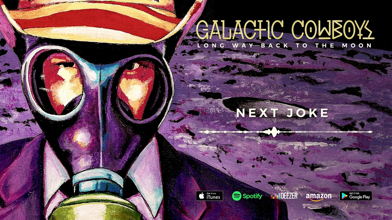 Galactic Cowboys - Next Joke (Long Way Back To The Moon) 2017 - YouTube