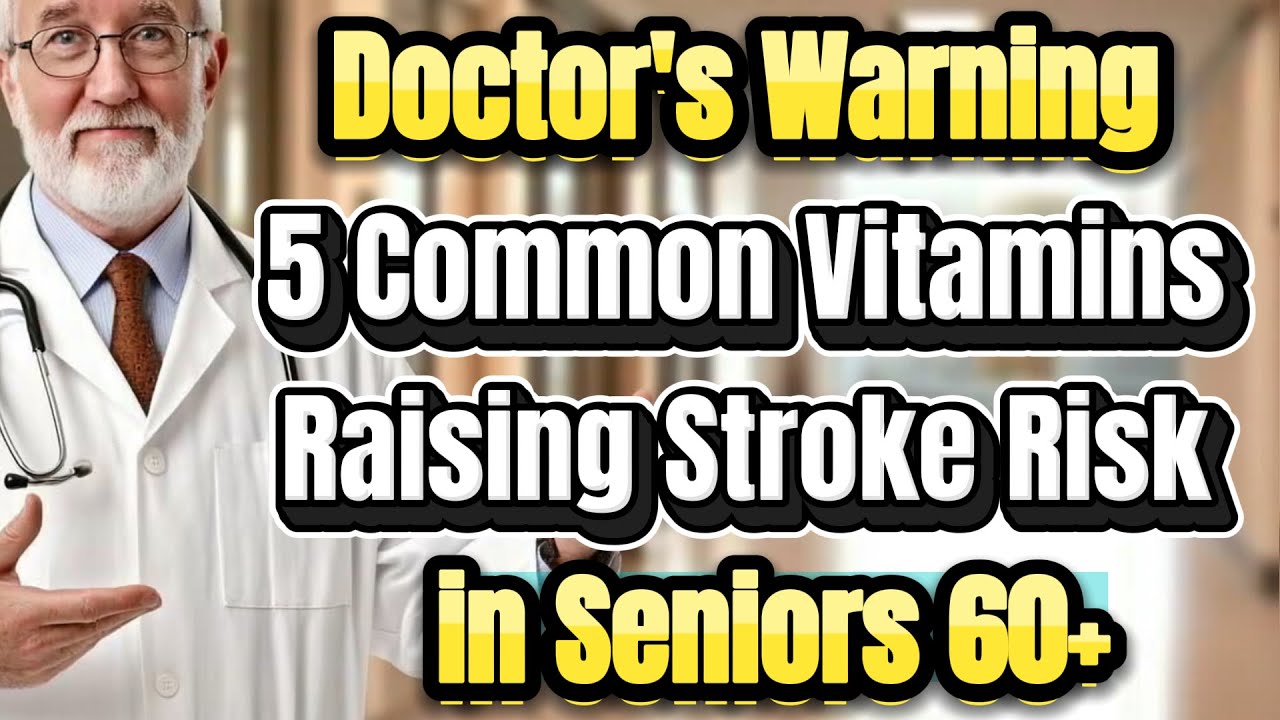 Brain Doctor’s Warning 5 “Healthy” Vitamins That Can Trigger Stroke ...