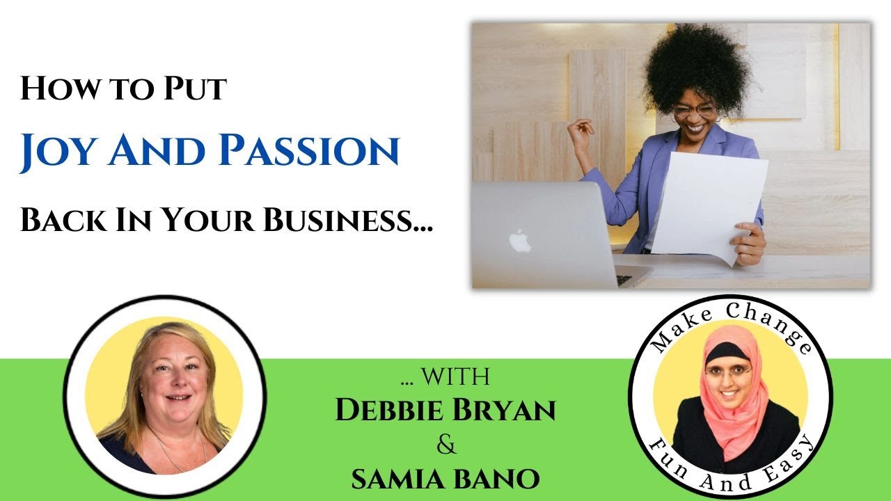 How To Put Joy And Passion Back Into Your Business...With Debbie Bryan ...