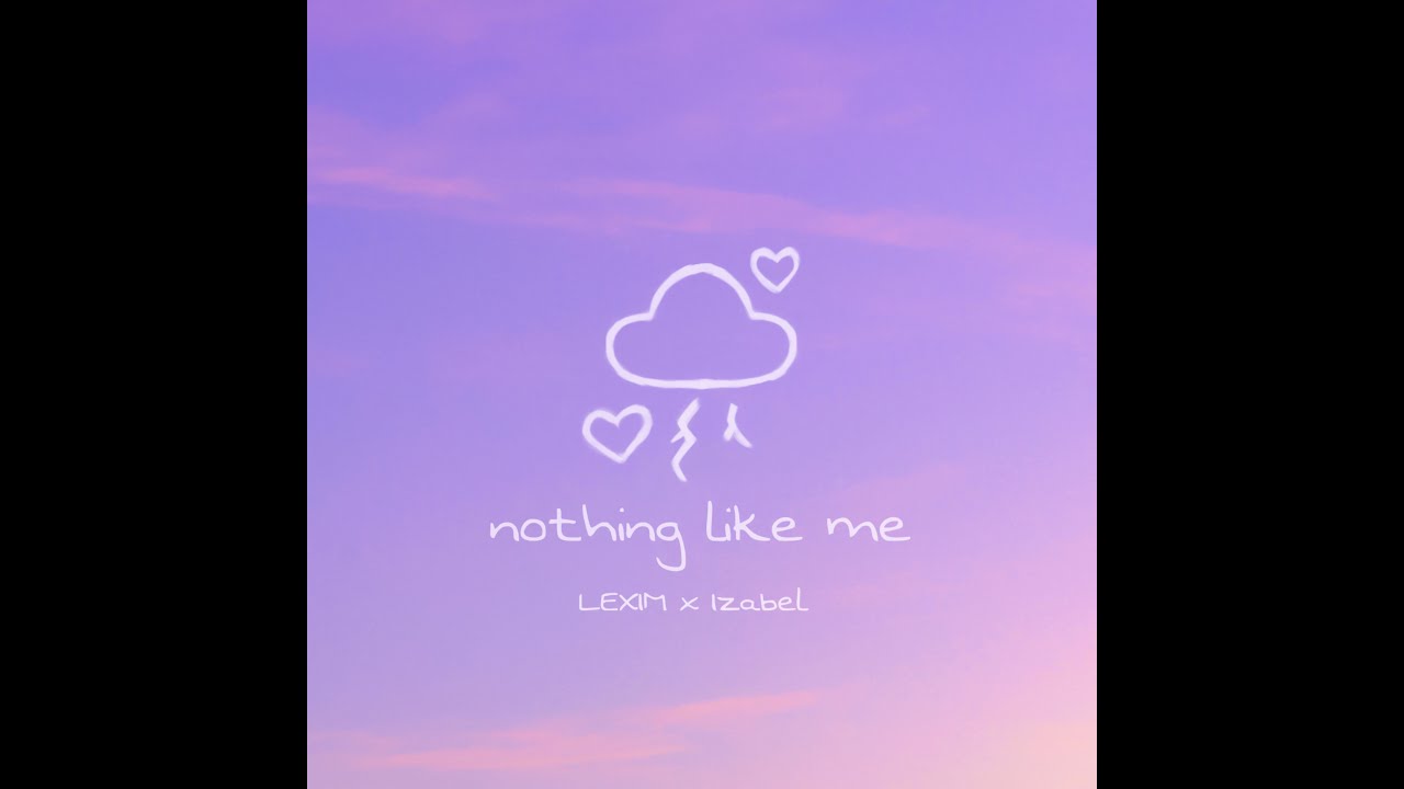 Nothing like me - Izabel x LEXIM (official audio) - YouTube