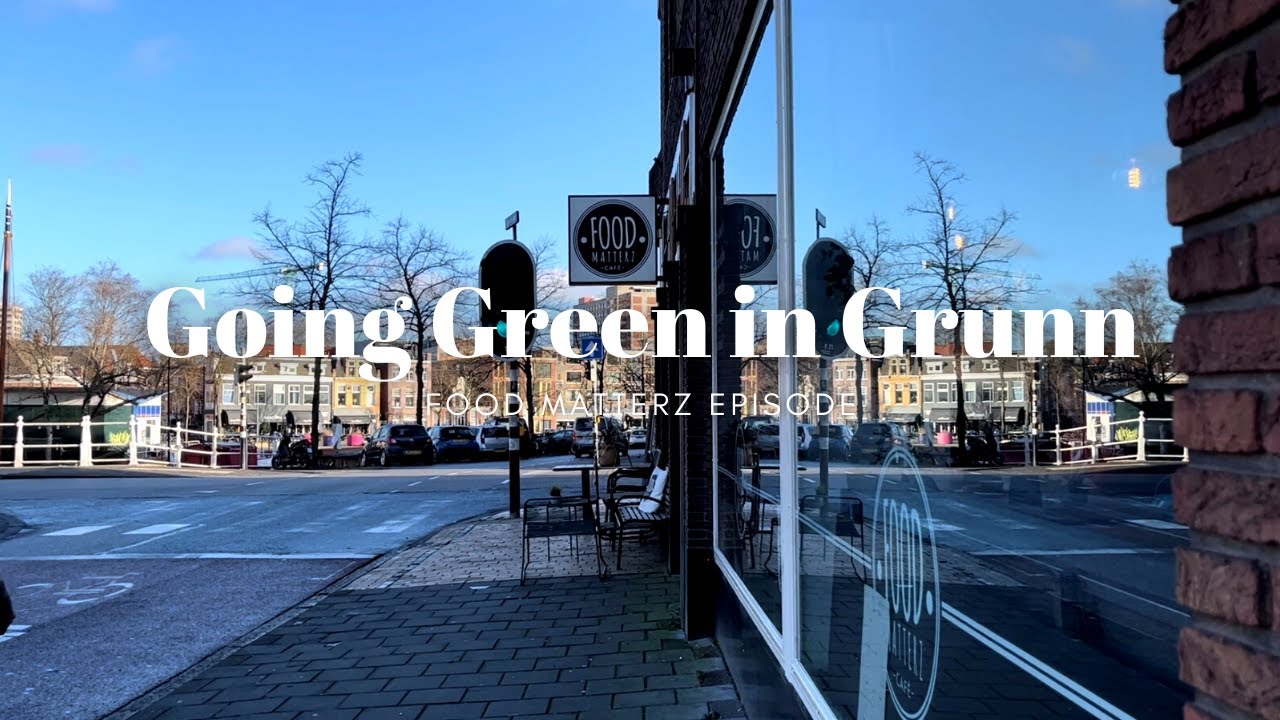 Going Green in Groningen: Food Matterz - YouTube