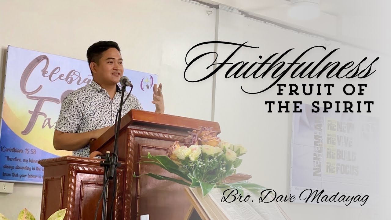 Sunday Preaching: Faithfulness (Fruit of the Spirit) by Bro Dave ...