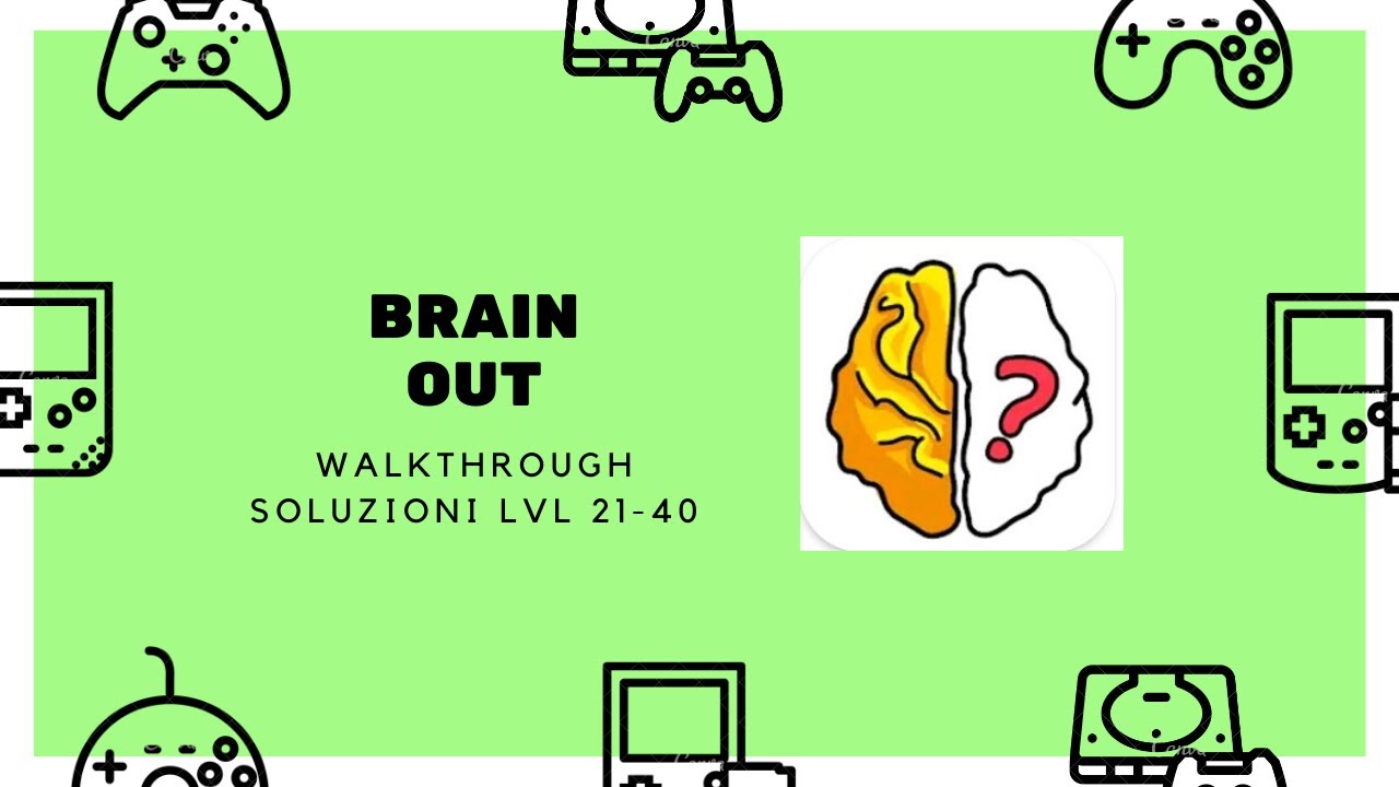 Brain Out Walkthrough soluzione livelli 21-40 italiano #stayhome play # ...