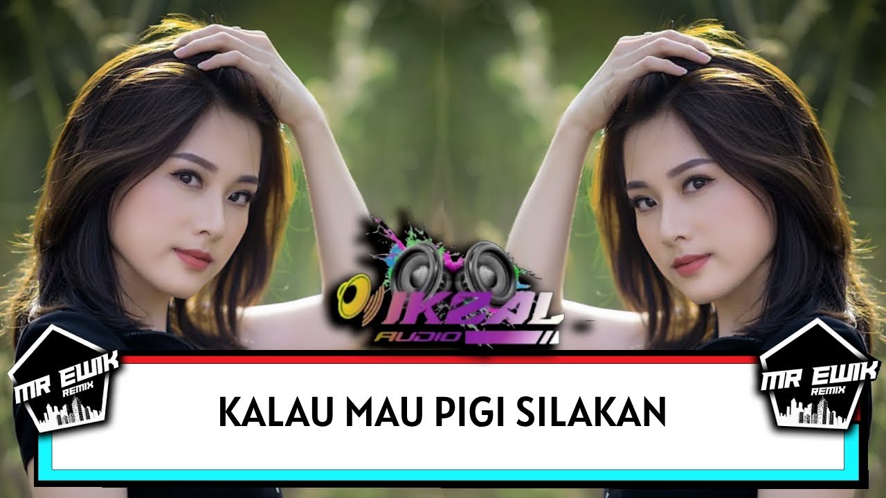 DJ KALAU MAU PIGI SILAKAN - [ MR EWIK X DJ GEPREK ] IKSAL AUDIO - YouTube