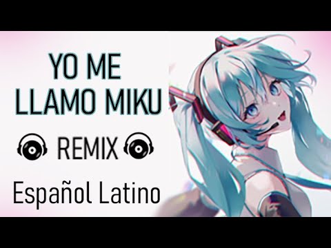Yo me llamo MIKU - Español latino (Remix) - Anamanaguchi - Miku - YouTube