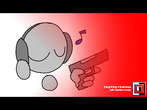 thing-thing 4 final boss with random music - YouTube