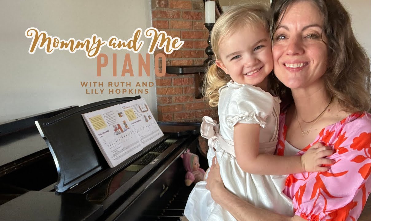 Mommy and Me Piano - Lesson 16 (sneak peak) with Ruth and Lily Hopkins ...