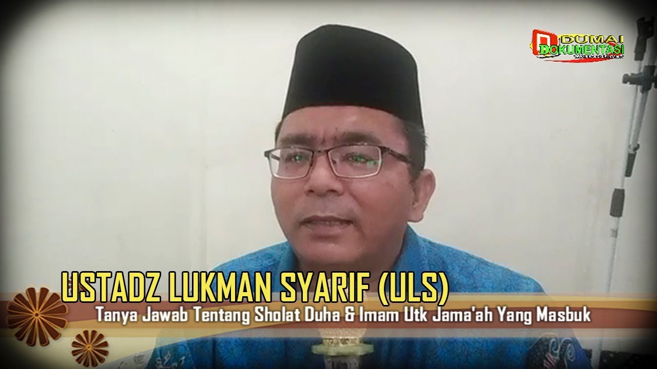 USTADZ LUKMAN SYARIF MA : Tanya Jawab Tentang Sholat Duha & Imam Utk ...