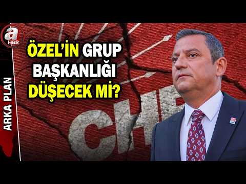 Özgür Özel'in CHP Grup Başkanlığı düşecek mi? | A Haber
