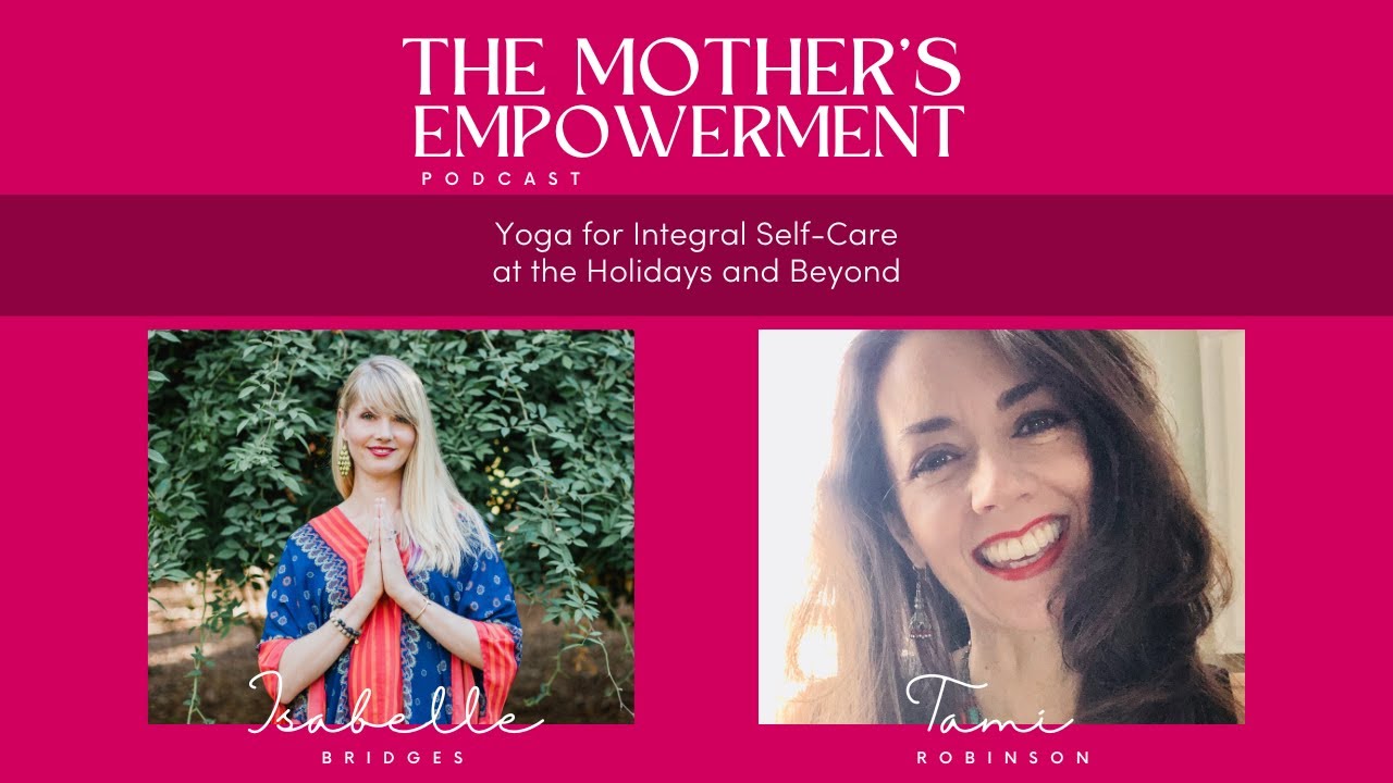 Ep 43 Yoga for Integral Self-Care at the Holidays and Beyond with Tami ...