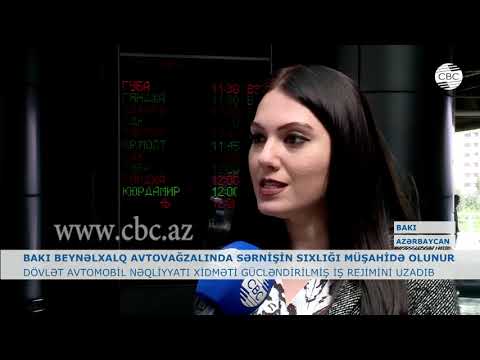BAKI BEYNƏLXALQ AVTOVAĞZALINDA SƏRNİŞİN SIXLIĞI MÜŞAHİDƏ OLUNUR