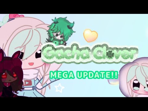 Gacha clover mega update! - YouTube