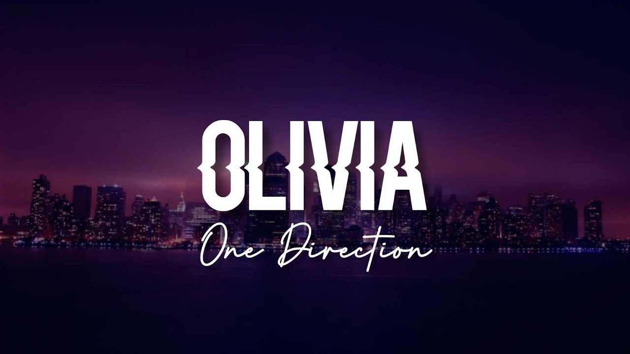 One Direction - Olivia (Lyrics) - YouTube
