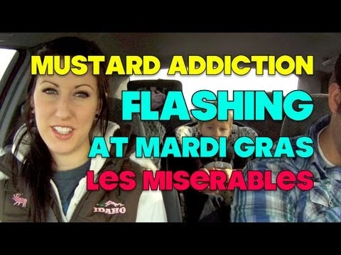 Mustard Addiction, Flashing at Mardi Gras, Les Miserables - YouTube