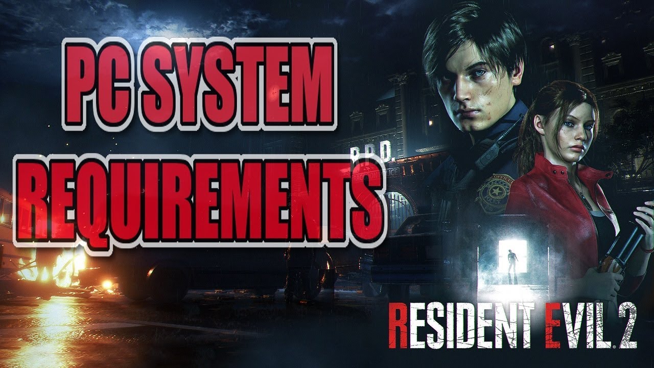 Resident Evil 2 Remake - PC System Requirements - YouTube