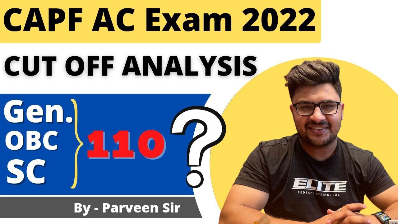 CAPF AC 2022 CUT OFF Analysis by Parveen Sir - YouTube