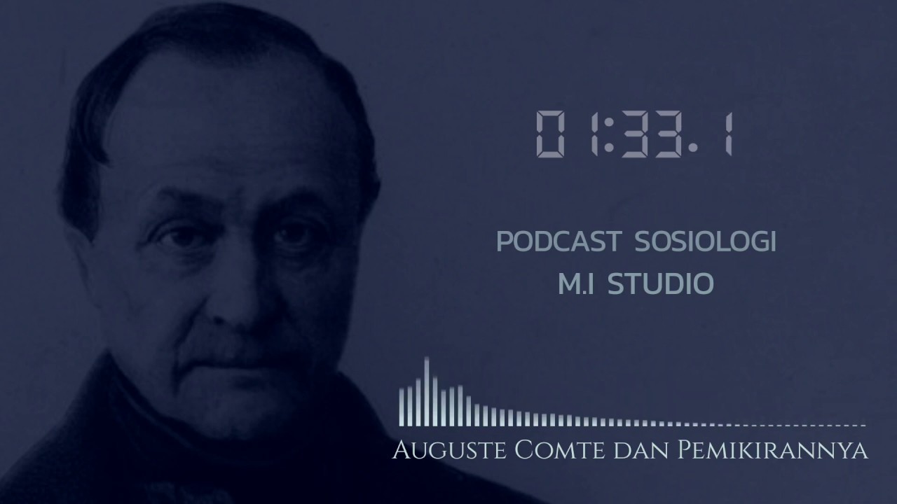 PODCAST SOSIOLOGI PEMIKIRAN AUGUSTE COMTE MENGENAI SOSIOLOGI DAN ...