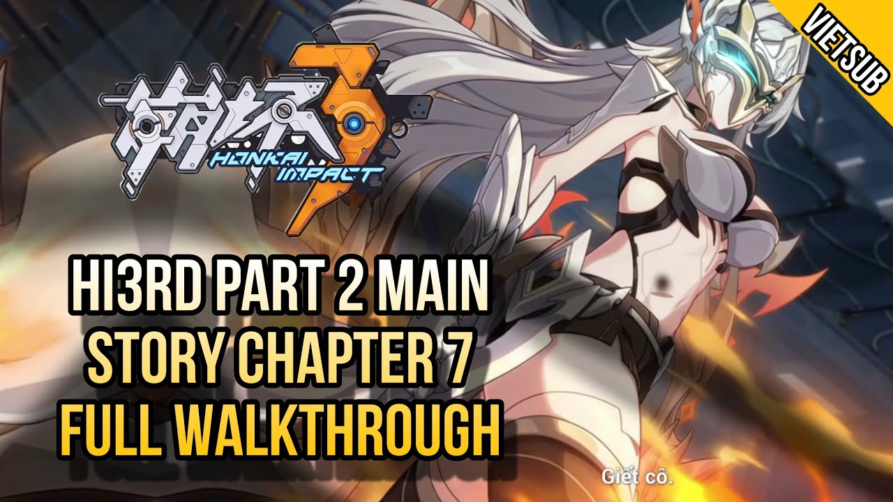 HI3RD PART-2 MAIN STORY CHAPTER-7 FULL WALKTHROUGH| BÓ HOA ÔM TRỌN GIẤC MỘNG XƯA| HI3RD VN SUB ...