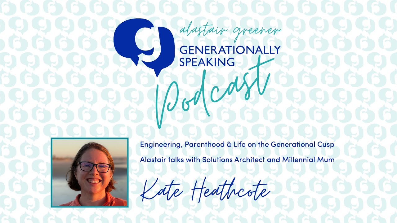 Kate Heathcote – Engineering, Parenthood & Life on the Generational ...