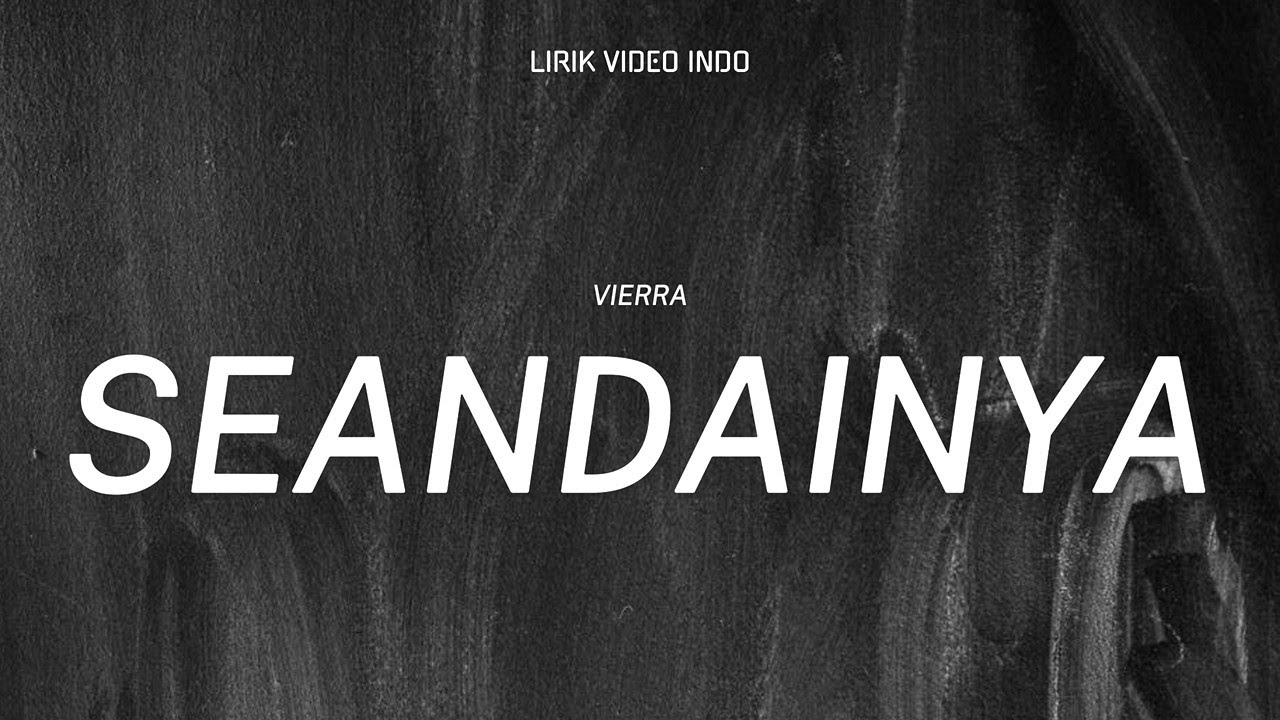 VIERRA - SEANDAINYA | LIRIK VIDEO - YouTube