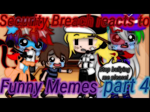 Security Breach reacts to funny memes Part 4