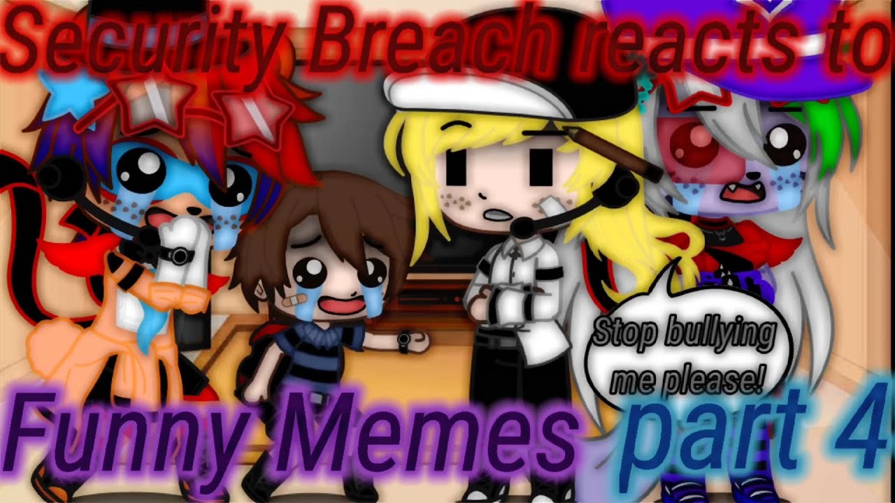 Security Breach reacts to funny memes Part 4 - YouTube