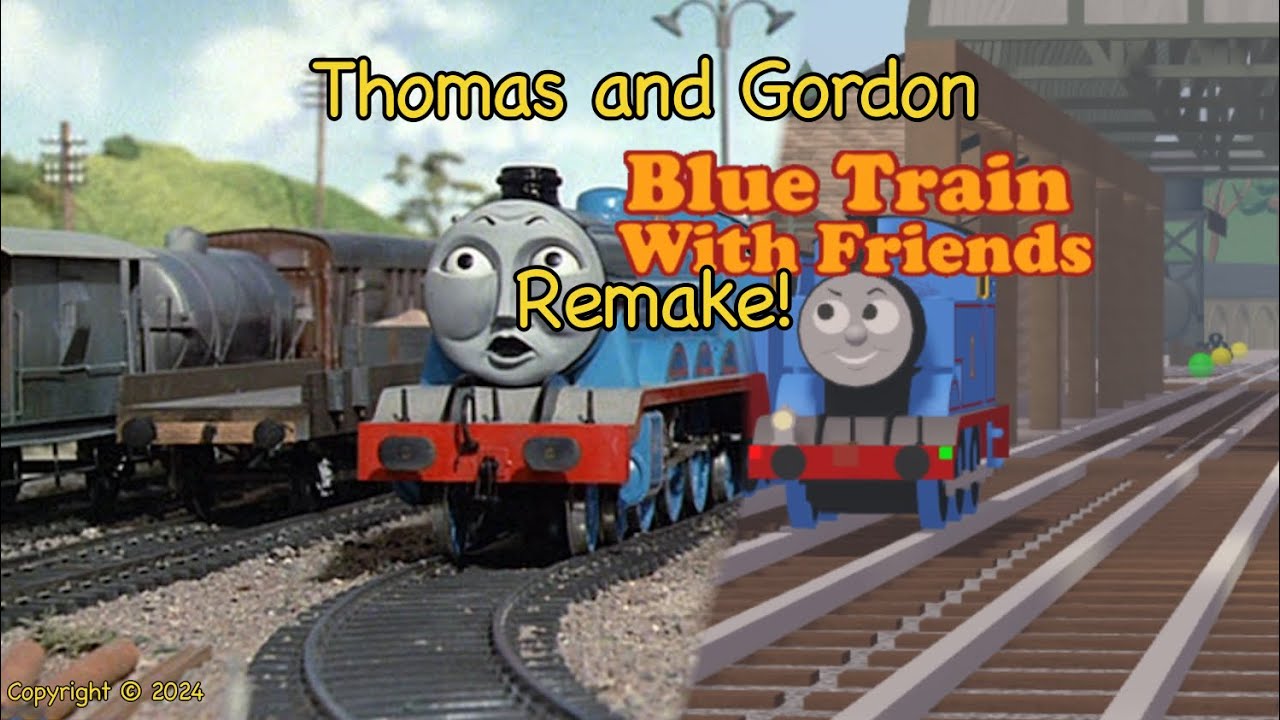 Thomas and Gordon | Blue train with friends remake! - YouTube