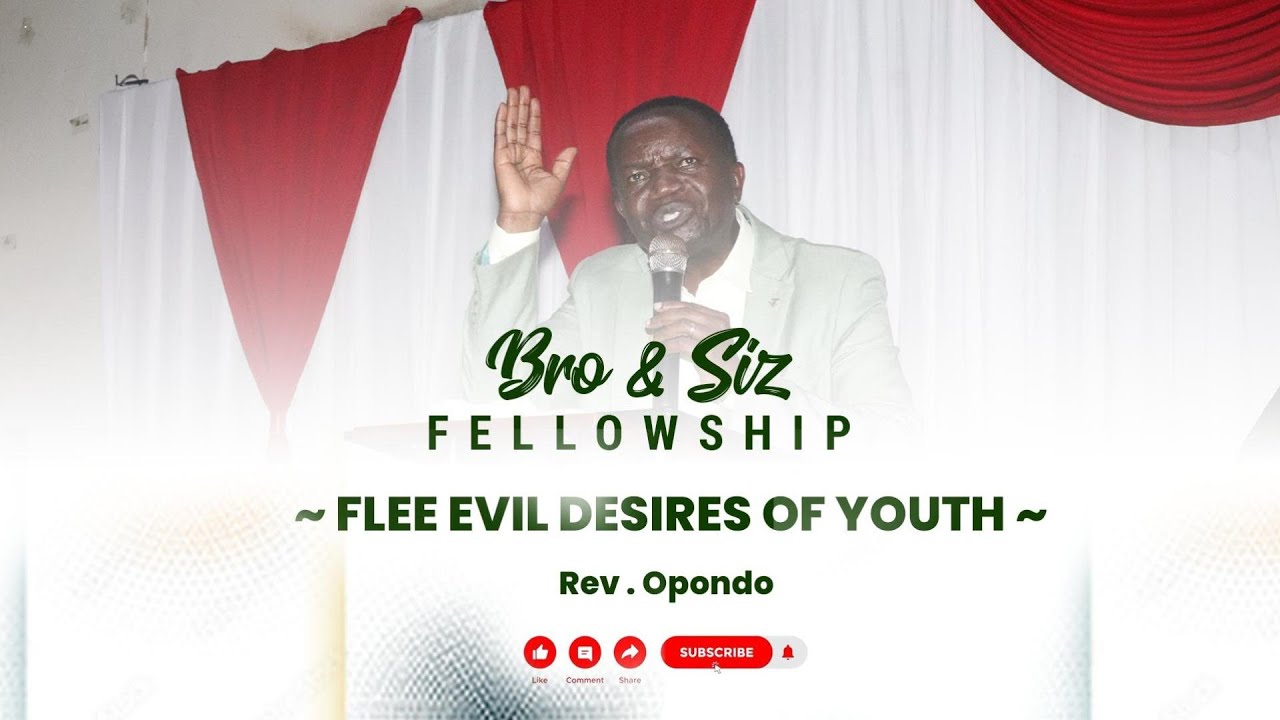 FLEE EVIL DESIRES OF YOUTH || Bro & Siz Week || Rev . Opondo - YouTube
