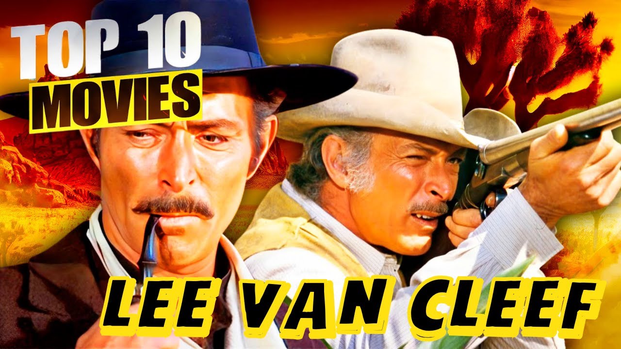 10 Best Lee Van Cleef Movies Of All Time Ranked - YouTube