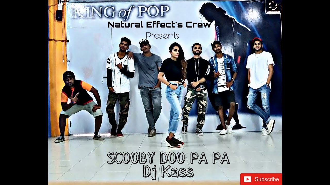 #ScoobyDooPaPa - DJ kass | Natural Effect's Choreography - YouTube